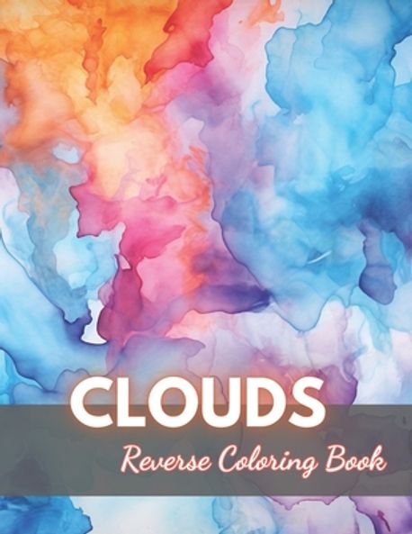 Clouds Reverse Coloring Book | Walter, Hermine - 교보문고