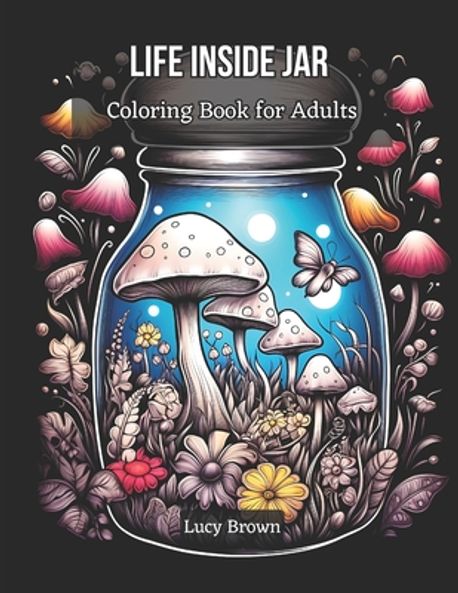 Life Inside Jar Coloring Book for Adults | Brown, Lucy - 교보문고