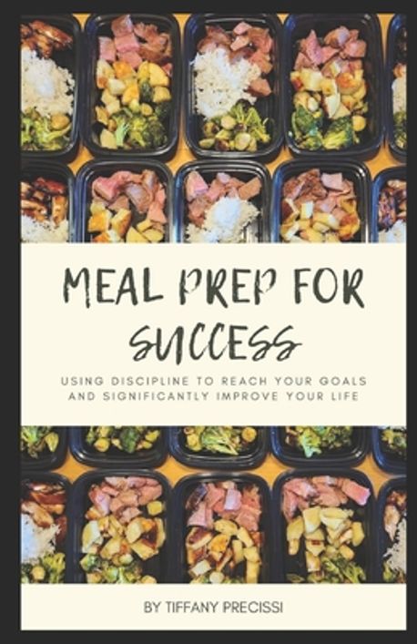 Meal Prep for Success | Precissi, Tiffany - 교보문고