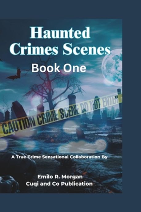 Haunted Crimes Scenes Book One | Co Publication, Cuqi And - 교보문고