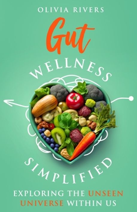 Gut Wellness Simplified | Rivers, Olivia - 교보문고
