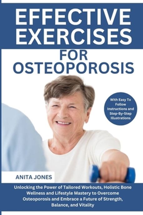 Effective Exercises For Osteoporosis | Jones, Anita - 교보문고