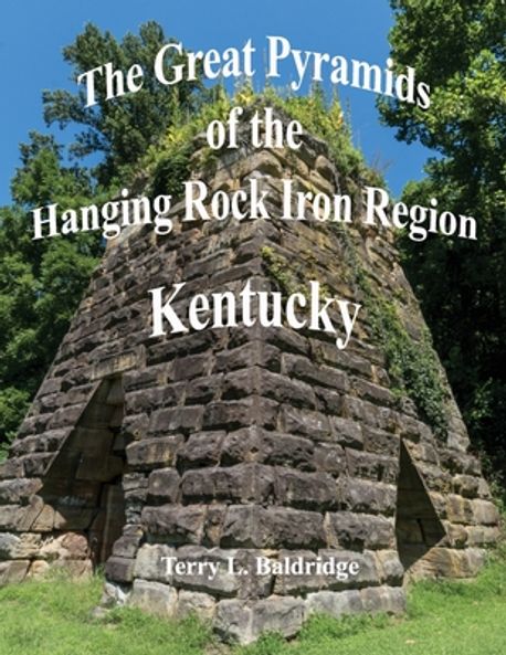 The Great Pyramids of the Hanging Rock Iron Region Kentucky | Baldridge ...