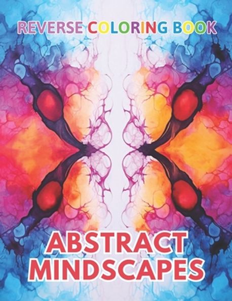 Abstract Mindscapes Reverse Coloring Book | Ward, Jason - 교보문고