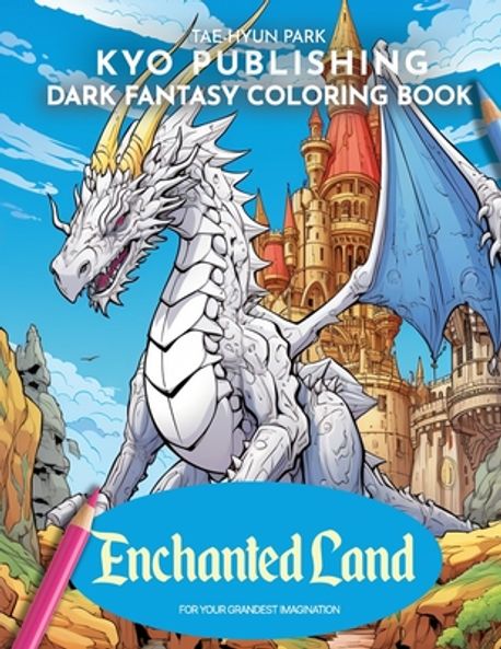 Dark Fantasy Coloring Book Enchanted Land | Park, Tae-Huyn - 교보문고