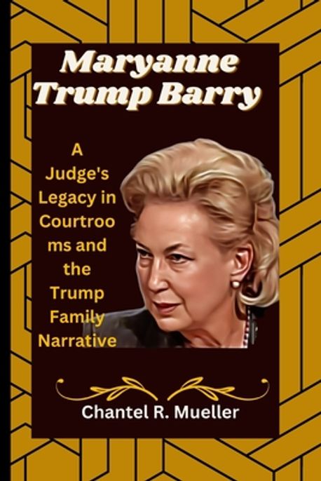 Maryanne Trump Barry | R. Mueller, Chantel - 교보문고