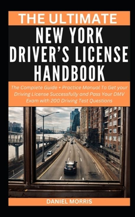 The Ultimate New York Driver's License Handbook | Morris, Daniel - 교보문고