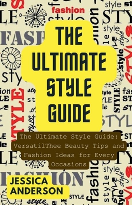 The Ultimate Style Guide | Anderson, Jessica - 교보문고