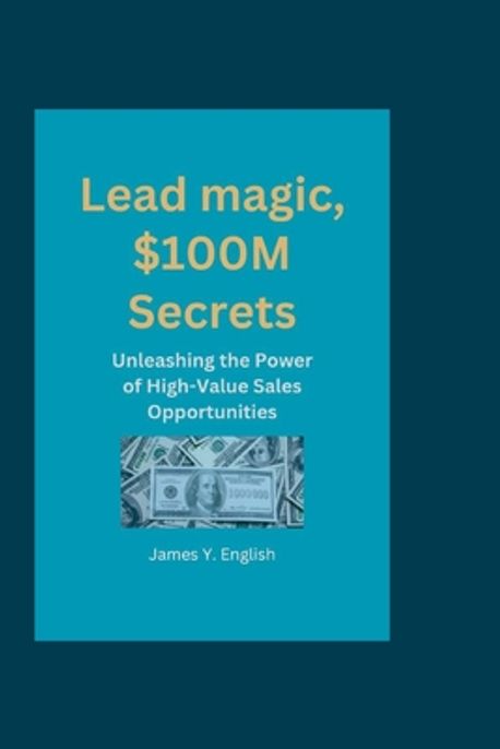 Lead magic, $100M Secrets | English, James Y. - 교보문고