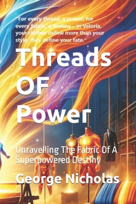 Threads OF Power | Nicholas, George - 교보문고