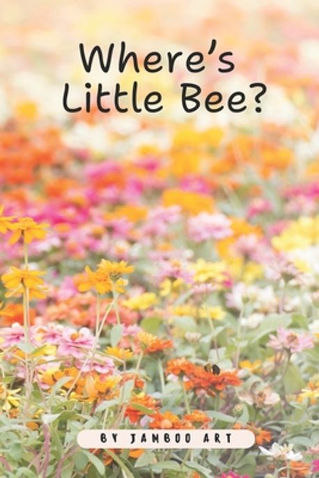 Where's Little Bee? | Art, Jamboo - 교보문고