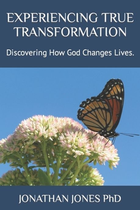 Experiencing True Transformation | Jones, Jonathan T. - 교보문고