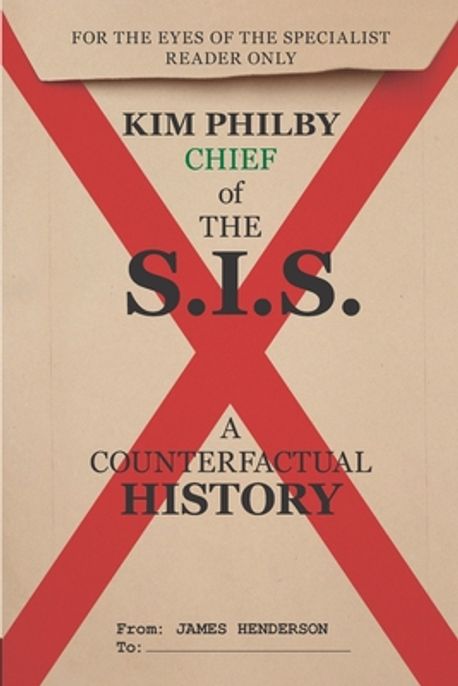 Kim Philby, Chief of the S.I.S. | Henderson, James - 교보문고