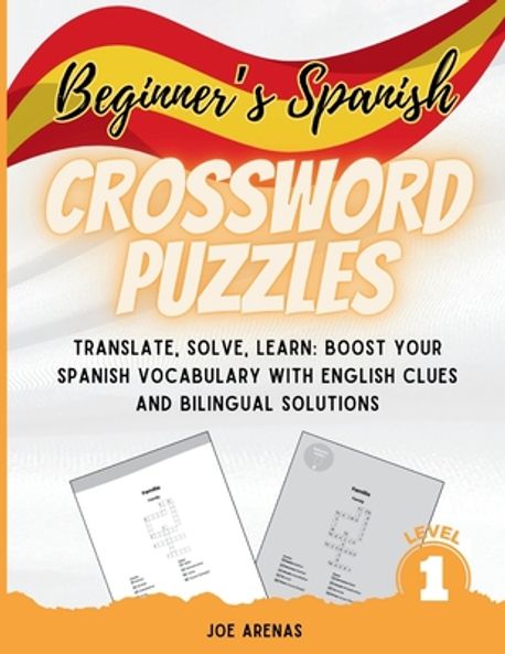 Beginner's Spanish Crossword Puzzles | Joe Arenas - 교보문고