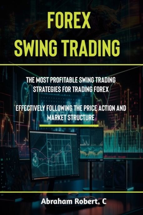 Forex Swing Trading | Robert C., Abraham - 교보문고