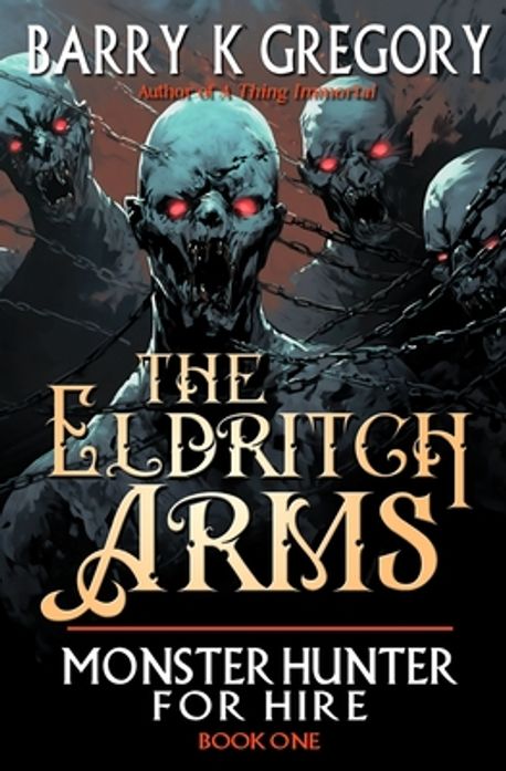The Eldritch Arms | Gregory, Barry K. - 교보문고