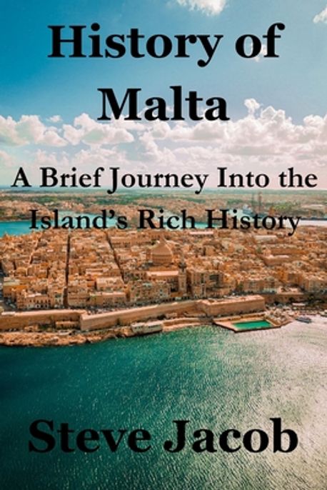 History of Malta | Jacob, Steve - 교보문고