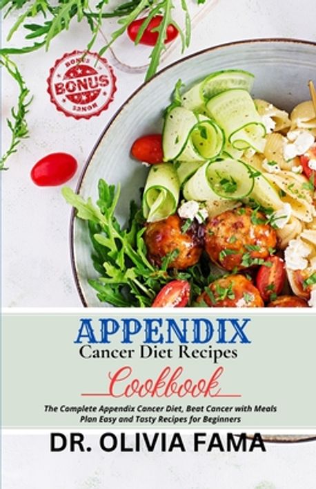 Appendix Cancer Diet Recipes Cookbook | Fama, Olivia - 교보문고