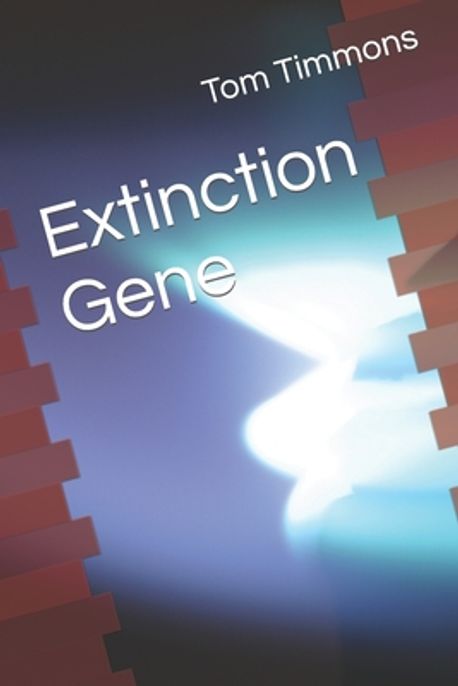 Extinction Gene | Timmons, Tom - 교보문고