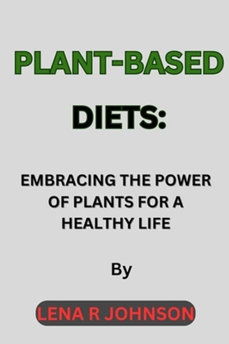 Plant-Based Diets | Johnson, Lena R. - 교보문고