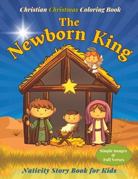 The Newborn King Nativity Story Book for Kids | Truth Wins Jr Media - 교보문고
