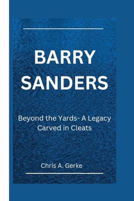 Barry Sanders | A. Gerke, Chris - 교보문고