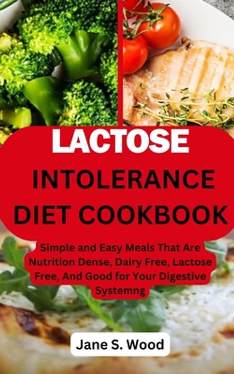 Lactose Intolerance Diet Cookbook | Wood, Jane S. - 교보문고