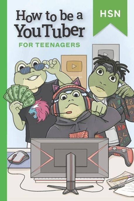 How to be a Youtuber for Teenagers Educational Guide | Walker, Matt - 교보문고