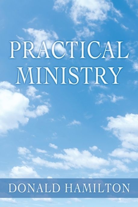 Practical Ministry | Hamilton, Donald - 교보문고