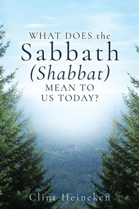 What Does the Sabbath (Shabbat) Mean to Us Today? | Heineken, Clint - 교보문고