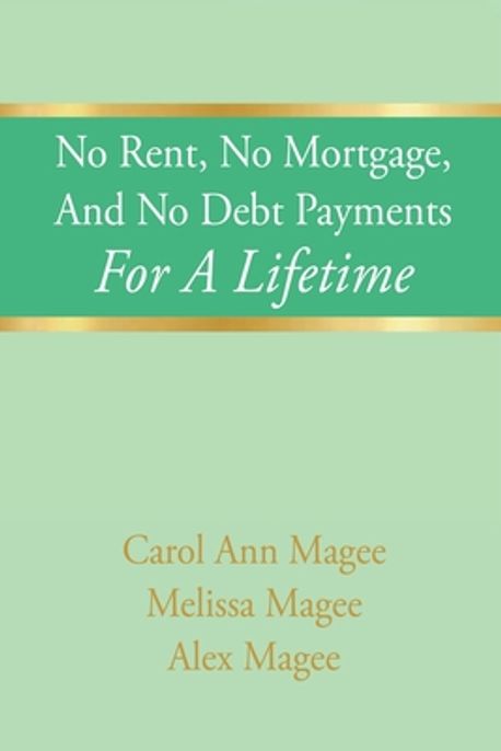 No Rent, No Mortgage, And No Debt Payments For A Lifetime | Magee ...