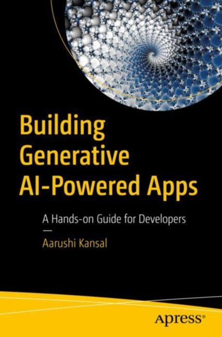 Building Generative AI-Powered Apps | Kansal, Aarushi - 교보문고