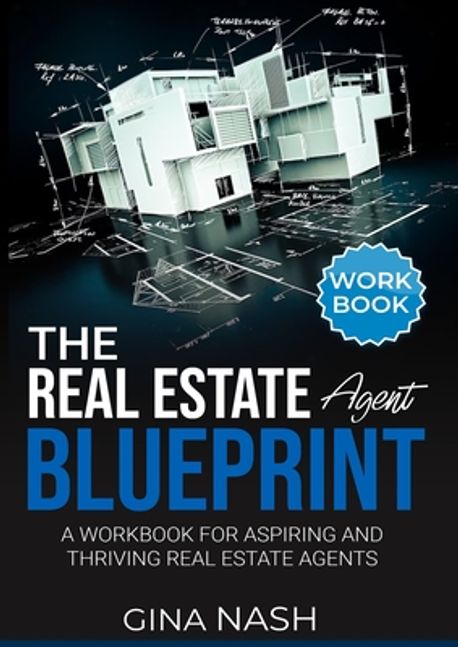 The Real Estate Agent Blueprint | Nash, Gina - 교보문고