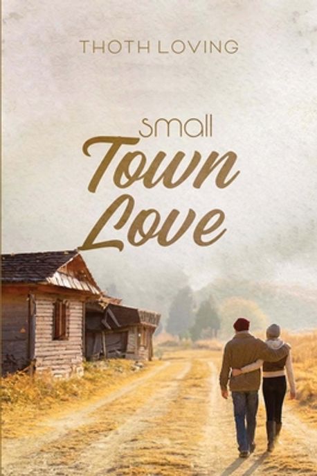 Small Town Love | Loving, Thoth - 교보문고