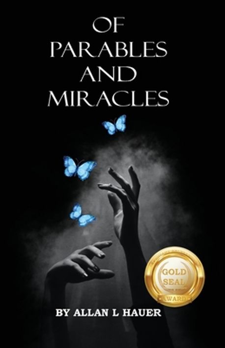 Of Parables And Miracles | Hauer, Allan L. - 교보문고