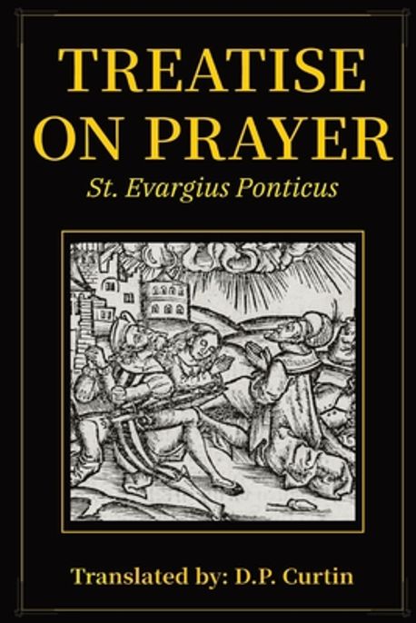 Treatise on Prayer | St Evagrius Ponticus - 교보문고
