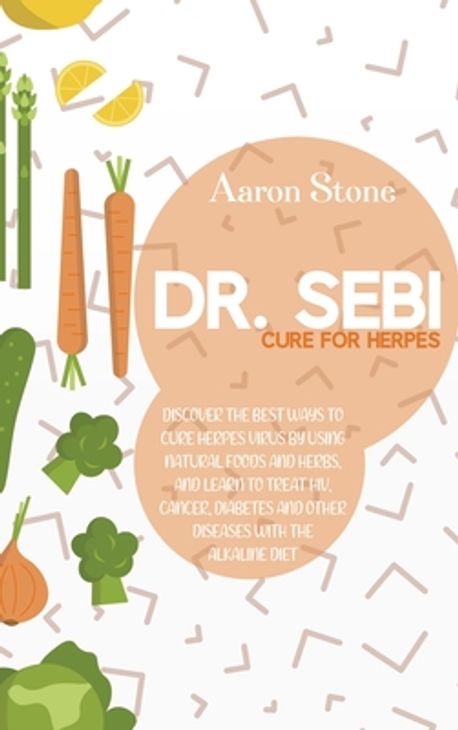 Doctor Sebi Cure For Herpes | Stone, Aaron - 교보문고