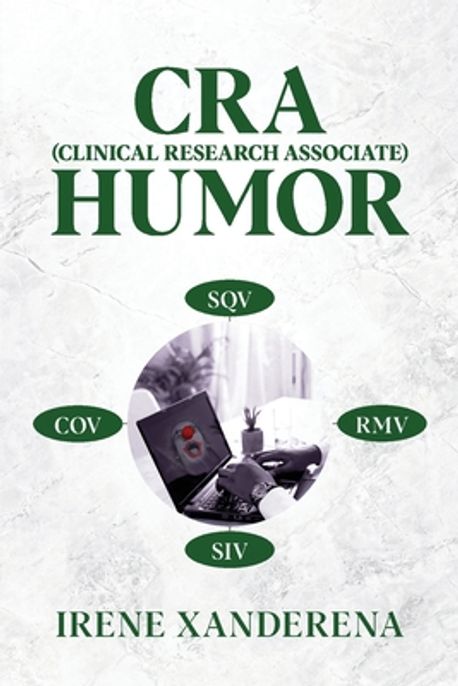 CRA (Clinical Research Associate) Humor | Xanderena, Irene - 교보문고