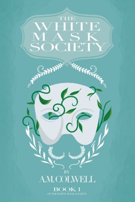 The White Mask Society | Colwell, A. M. - 교보문고