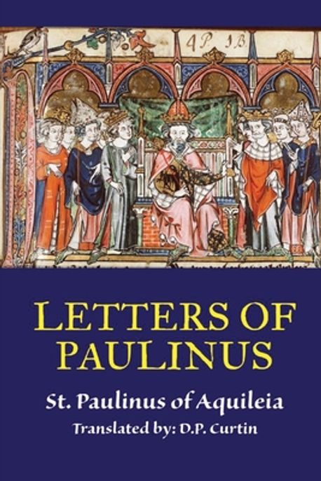 Letters of Paulinus | St Paulinus of Aquileia - 교보문고