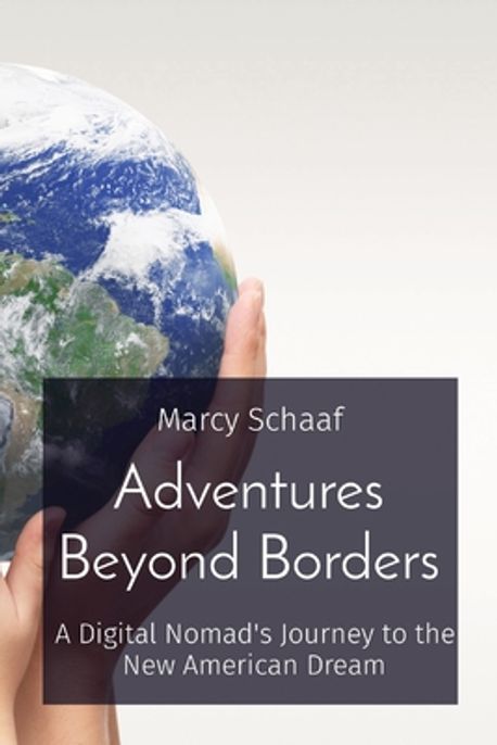 Adventures Beyond Borders | Schaaf, Marcy - 교보문고