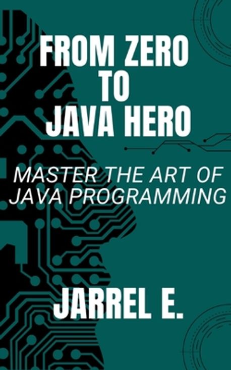 From Zero to Java Hero | E, Jarrel - 교보문고