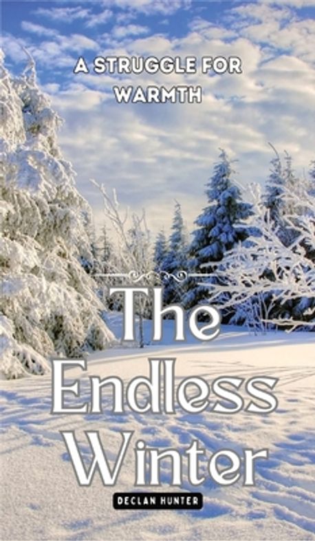 The Endless Winter | Hunter, Declan - 교보문고