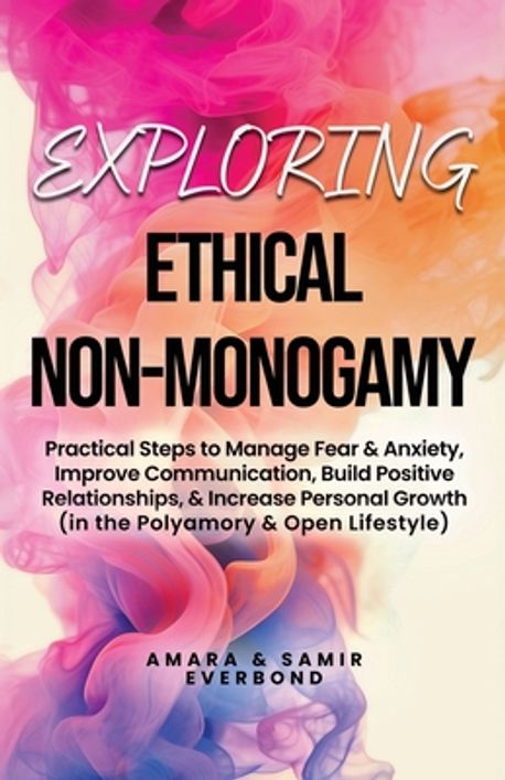 Exploring Ethical Non-Monogamy | Varzideh, Yusuf - 교보문고