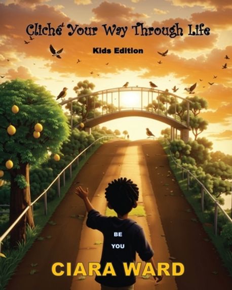 Cliche Your Way Through Life | Ward, Ciara - 교보문고