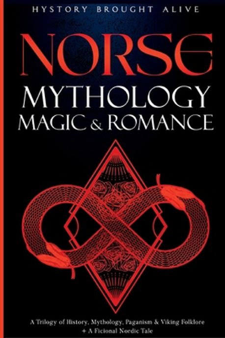 Norse Mythology, Magic & Romance | Brought Alive, History - 교보문고
