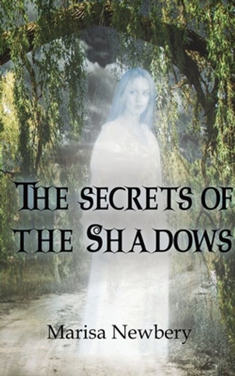 Secrets of the Shadow | Newbery, Marisa - 교보문고
