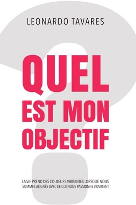 Quel est Mon Objectif? | Tavares, Leonardo - 교보문고