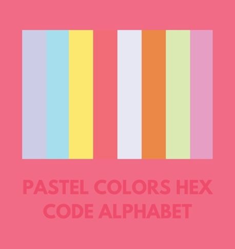 Pastel Colors Hex Code Alphabet | Alphabet, Colorful - 교보문고