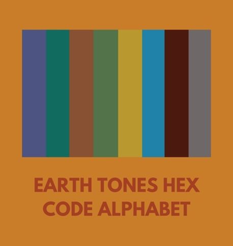Earth Tones Hex Code Alphabet | Alphabet, Colorful - 교보문고